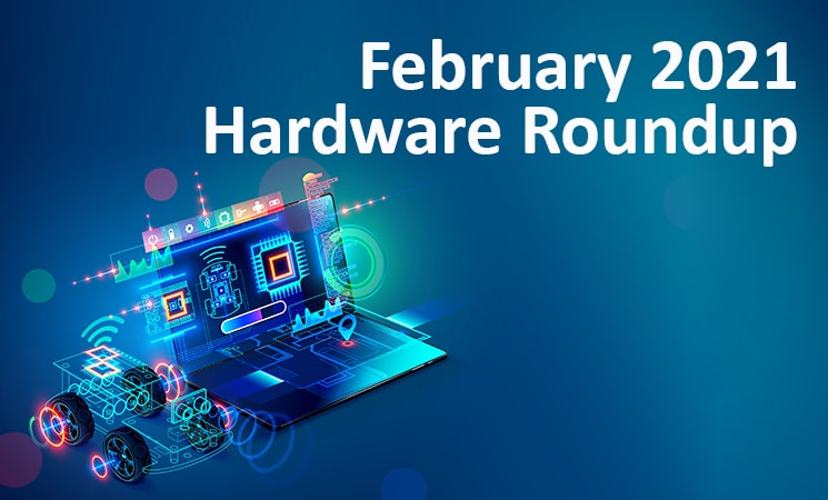 February 2021 Hardware Roundup | Microchip Technology