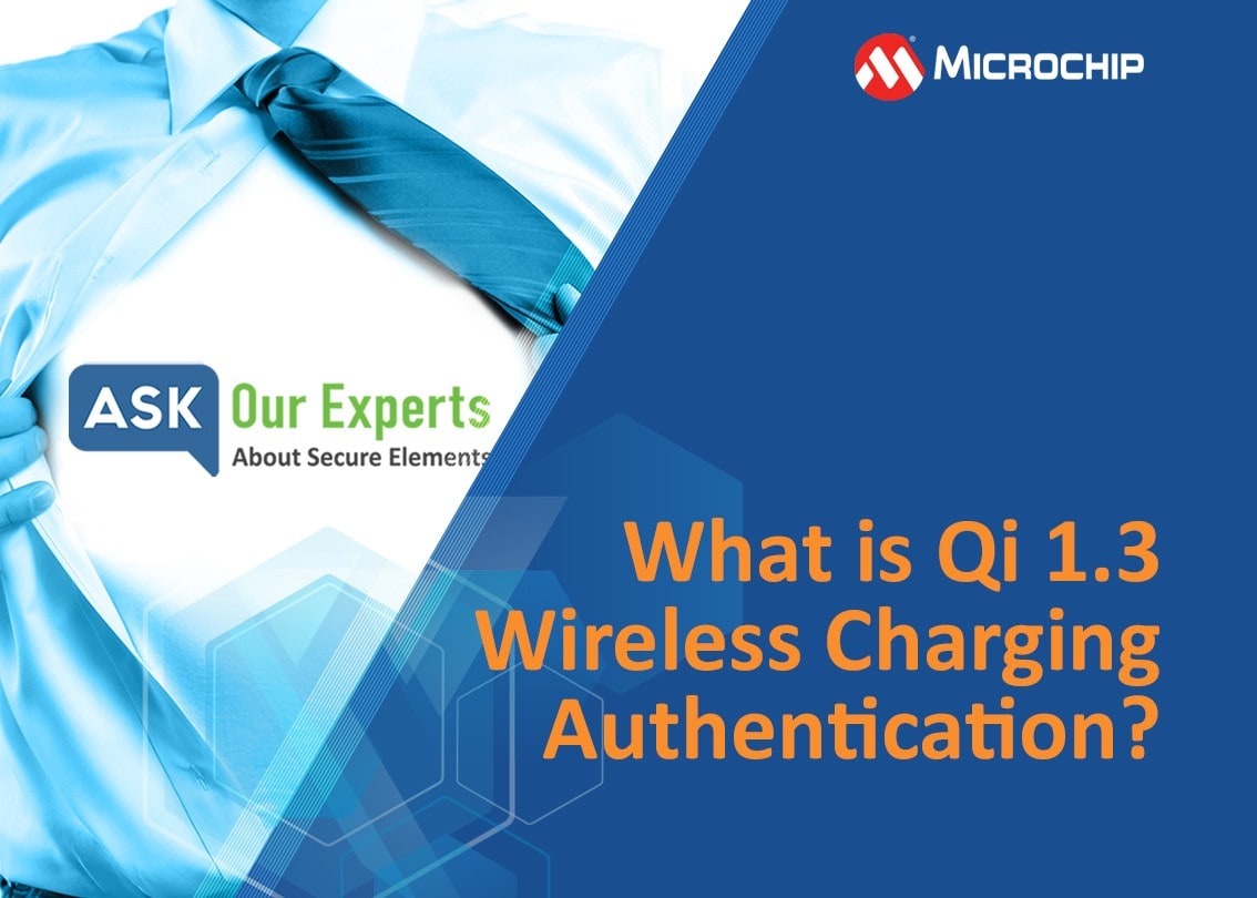 Qi® 1.3 Wireless Charging Authentication | Microchip Technology